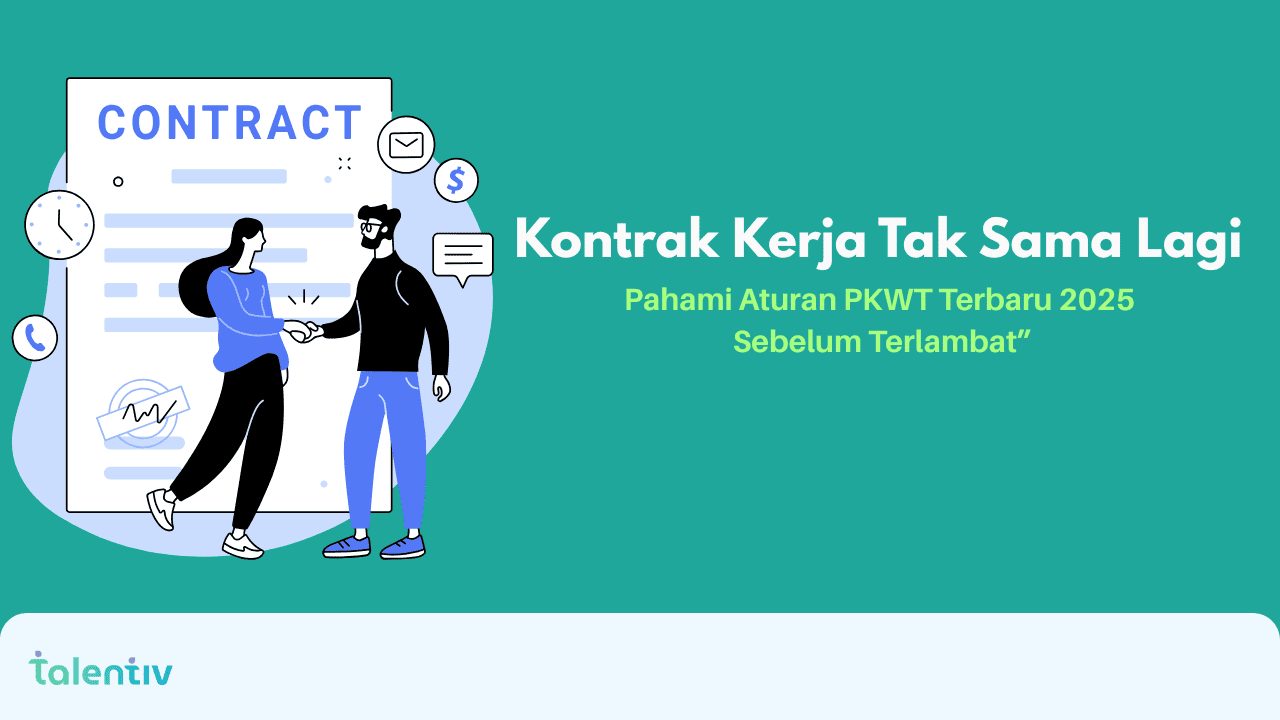 Aturan PKWT 2025: Panduan Lengkap Syarat, Maksimal Kontrak, dan Sanksi - Talentiv Academy