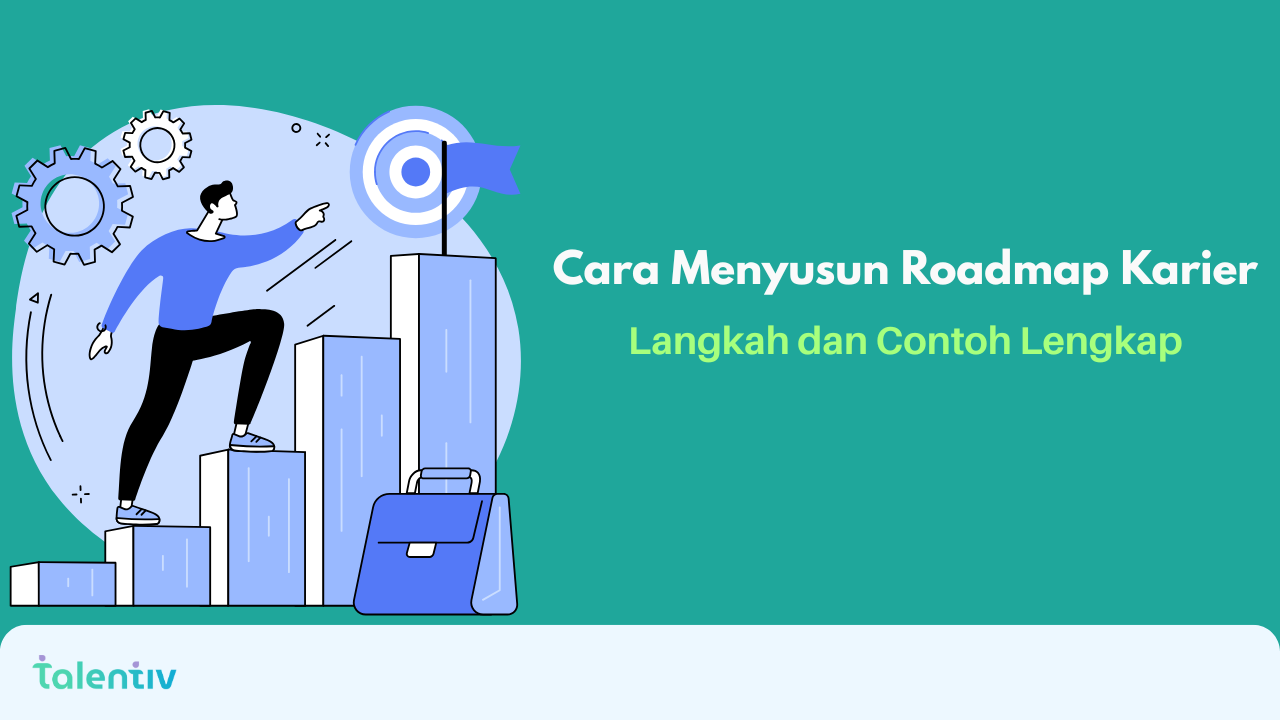 Roadmap Karier: Contoh, Langkah, dan Strategi Jitu Mencapai Tujuan ...